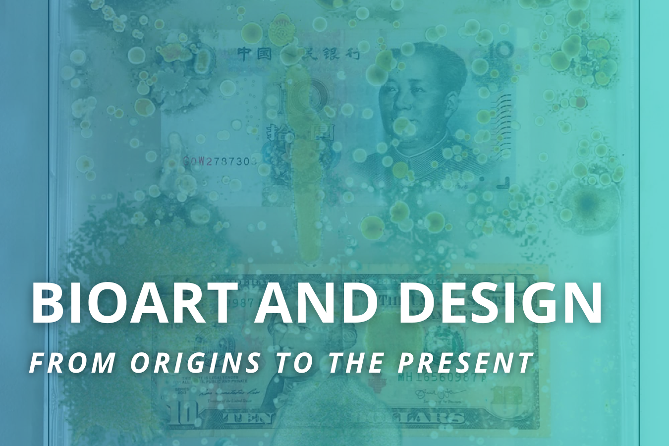 BioArt and Design: From Origins to the Present - BioLab Lisboa